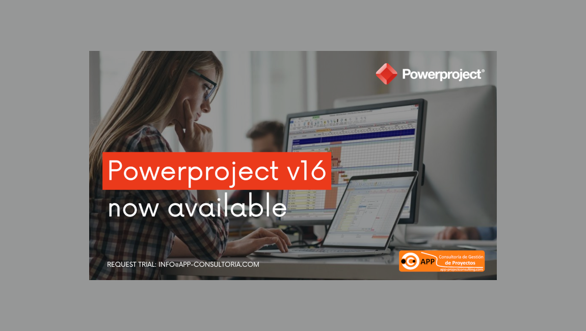Powerproject v16 now available - APP Consultoria